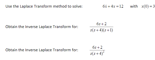 Solved Use the Laplace Transform method to solve: 6x + 4x | Chegg.com