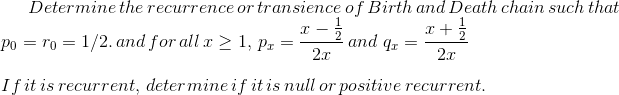 Determine the recurrence or transience of Birth and | Chegg.com