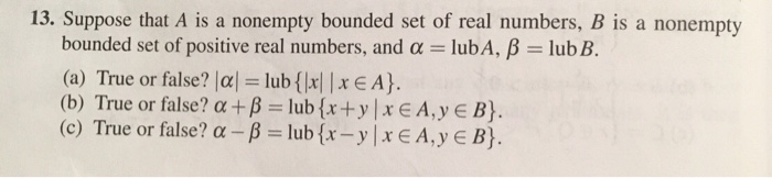 Solved 13. Suppose that A is a nonempty bounded set of real | Chegg.com