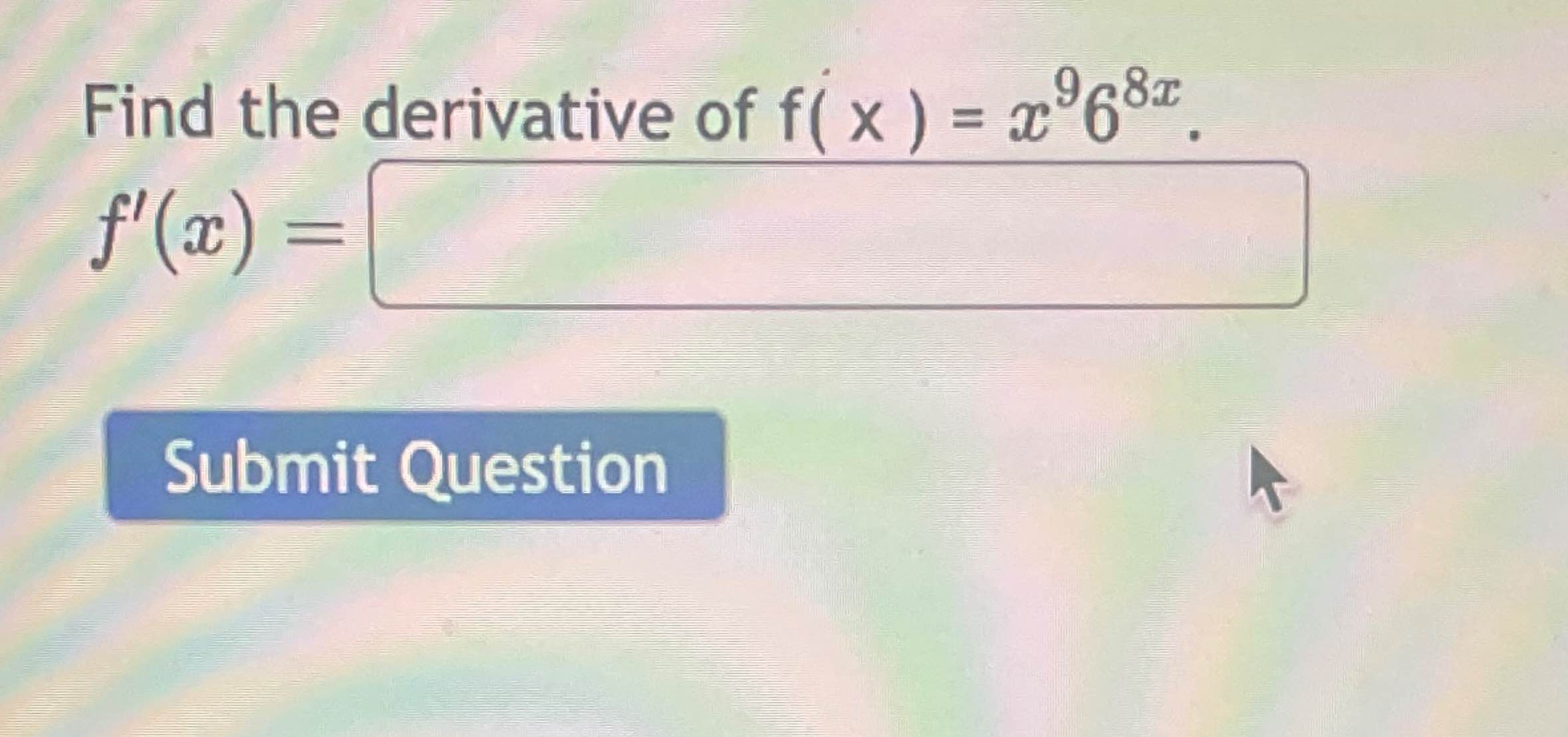 Solved Find the derivative of f(x)=x968x.f'(x)= | Chegg.com