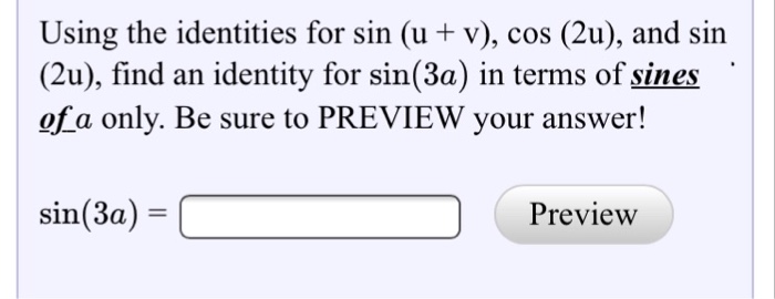 Solved Using the identities for sin (u + v), cos (2u), and | Chegg.com