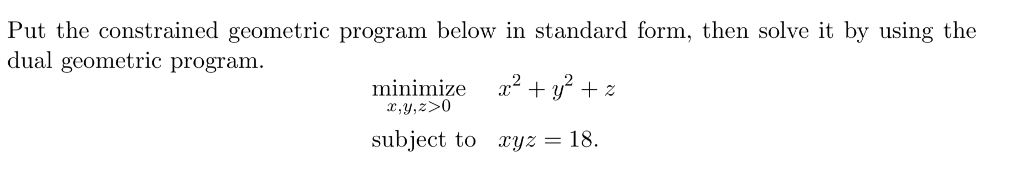 Solved Put the constrained geometric program below in | Chegg.com