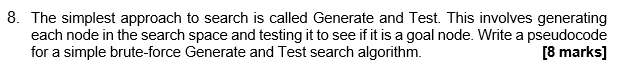 Solved 8. The simplest approach to search is called Generate | Chegg.com