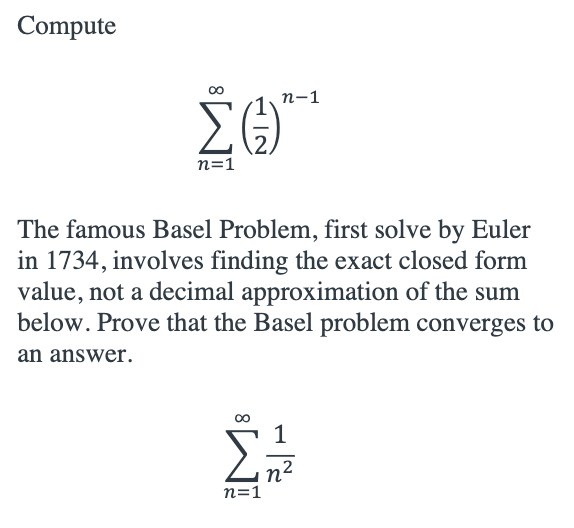 Solved Compute ∑n=1∞(21)n−1 The famous Basel Problem, first | Chegg.com