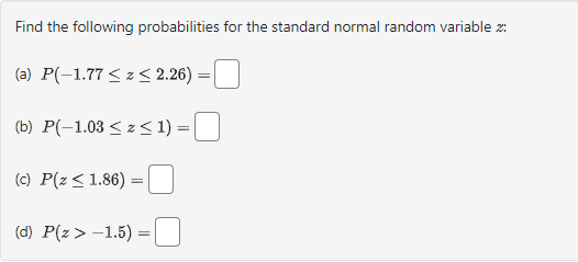 Solved Find the following probabilities for the standard | Chegg.com
