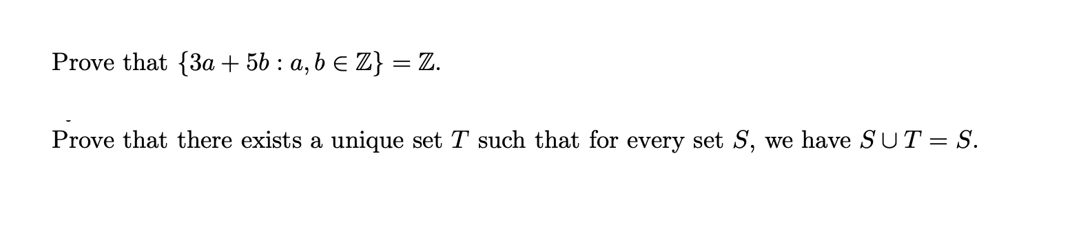 Solved Prove that {3a + 5b: a, b E Z} = Z. Prove that there | Chegg.com