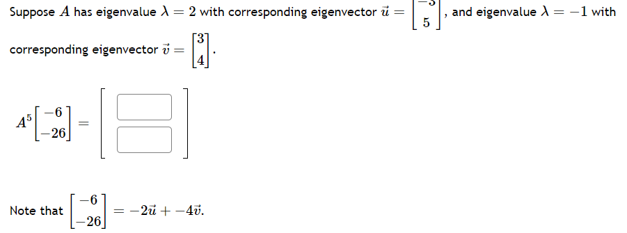 Solved Suppose A has eigenvalue λ=2 with corresponding | Chegg.com