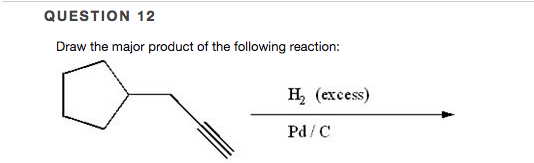 Solved Question 12 Draw The Major Product Of The Following