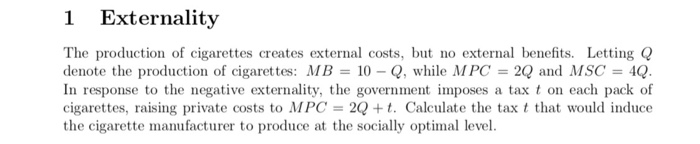 Solved 1 Externality The production of cigarettes creates | Chegg.com