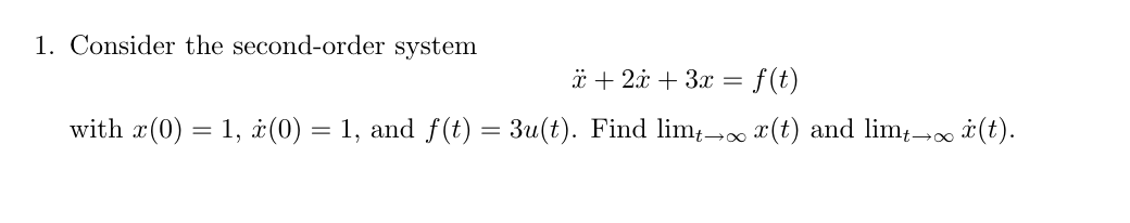 Solved 1. Consider the second-order system x¨+2x˙+3x=f(t) | Chegg.com
