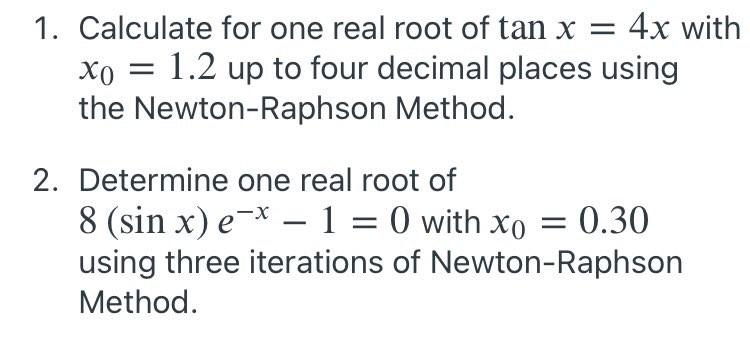 Solved 1. Calculate for one real root of tan x = 4x with Хо | Chegg.com