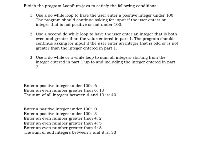 Solved Finish the program LoopSum.java to satisfy the | Chegg.com
