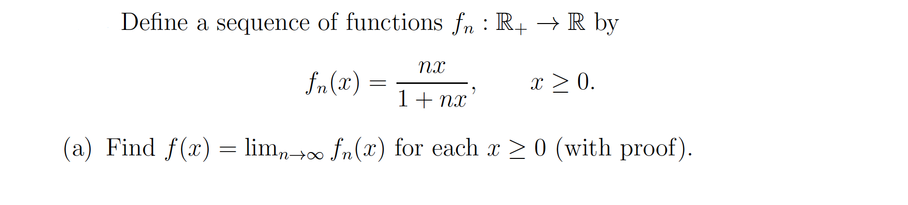 Solved Define a sequence of functions fn: R+ + R by fn(x) = | Chegg.com