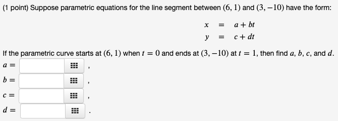 Solved (1 point) Suppose parametric equations for the line | Chegg.com