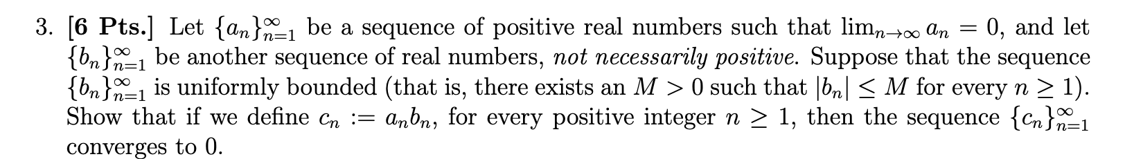Solved 3. [ 6 Pts.] Let {an}n=1∞ be a sequence of positive | Chegg.com
