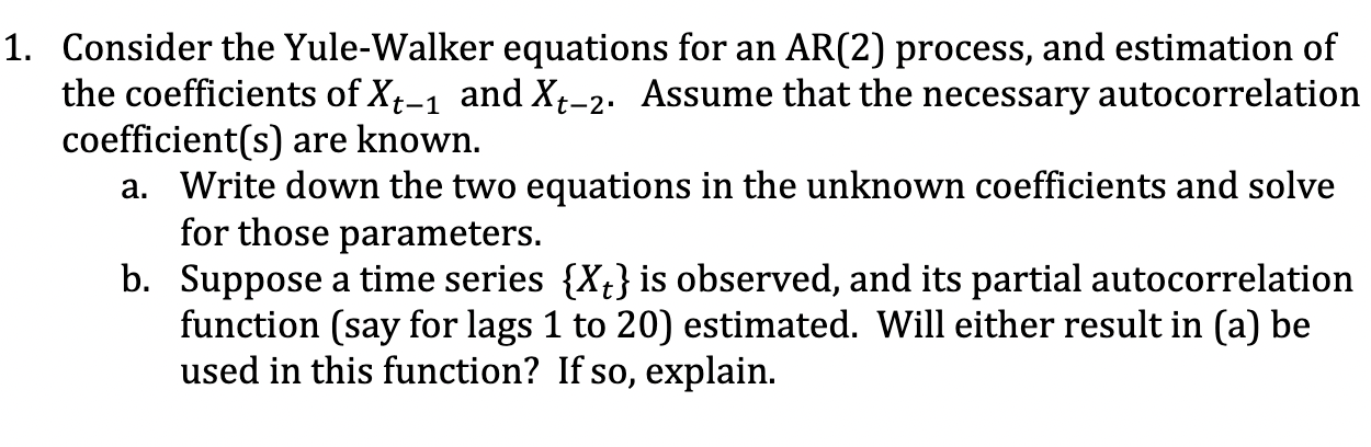 Solved Consider the Yule-Walker equations for an AR(2) | Chegg.com