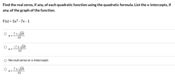 Solved Find the real zeros, if any, of each quadratic | Chegg.com