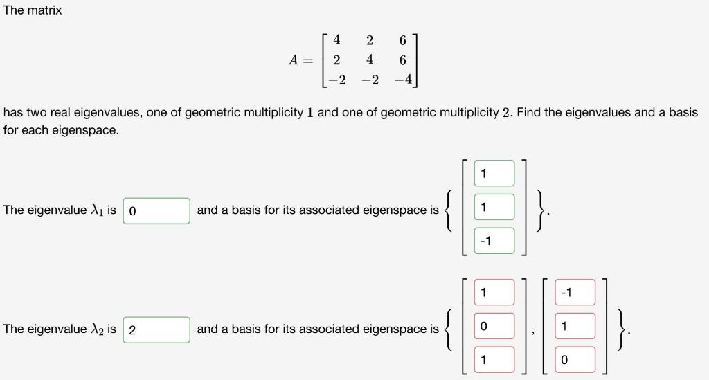 Solved The matrix A=[426246−2−2−4]has two real eigenvalues, | Chegg.com