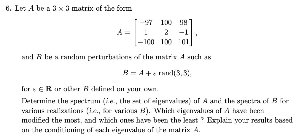 Solved 6. Let A be a 3 x 3 matrix of the form A= -97 100 98 | Chegg.com