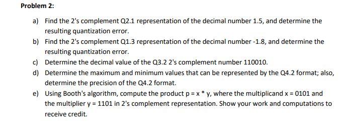 Solved Problem 2: a) Find the 2's complement Q2.1 | Chegg.com