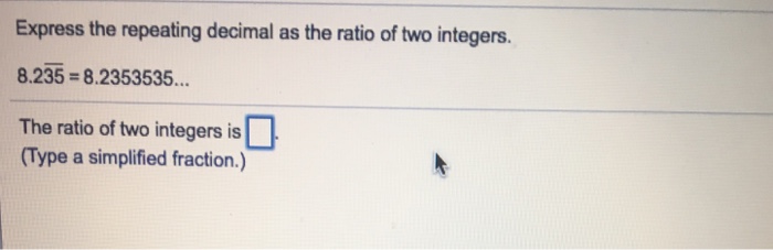 Solved Express the repeating decimal as the ratio of two | Chegg.com