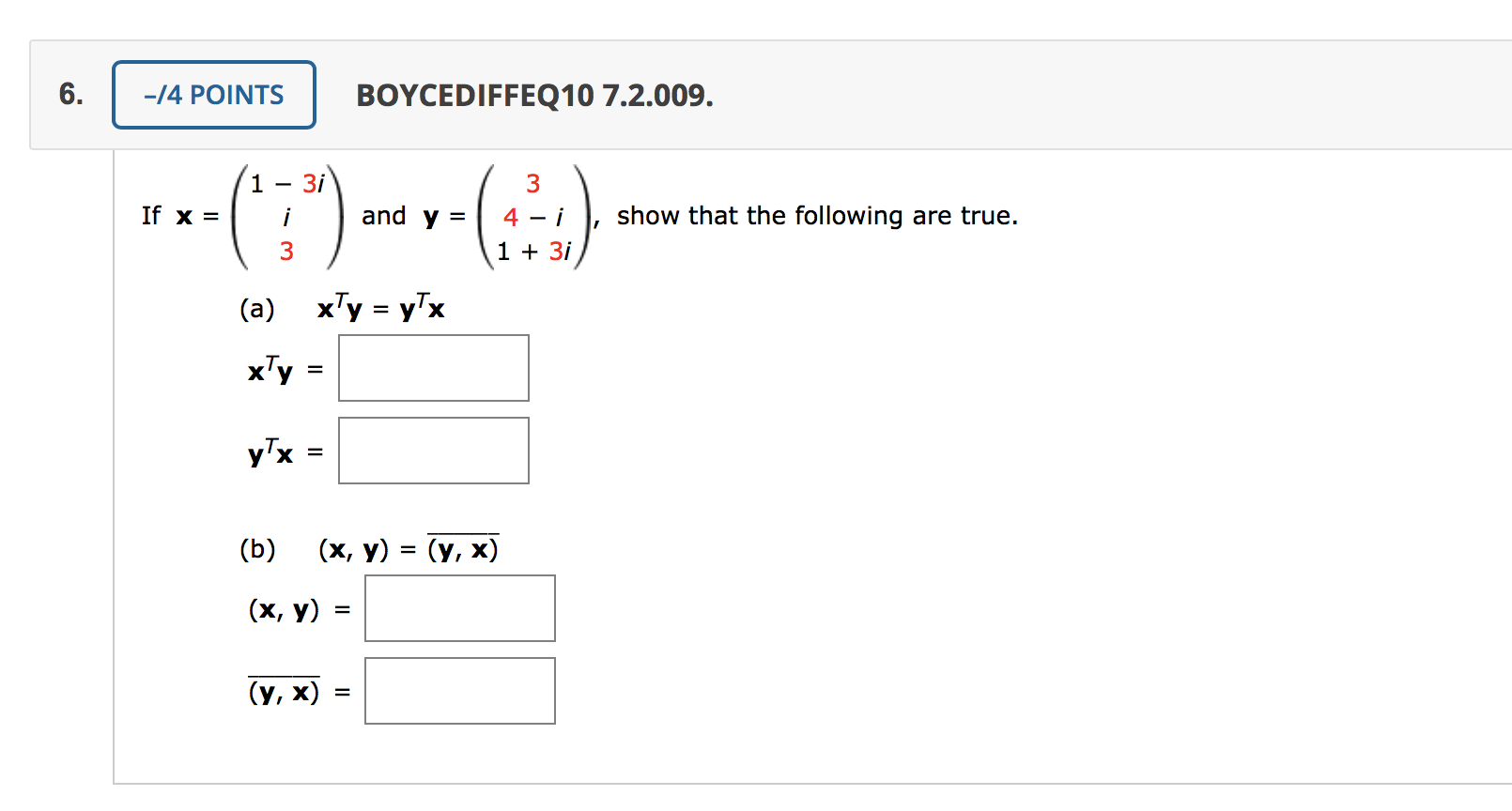 Solved 6. -/4 POINTS BOYCEDIFFEQ10 7.2.009. 1 /1 – 3i) If x= | Chegg.com Solved 6. -/4 POINTS BOYCEDIFFEQ10 7.2.009. 1 /1 – 3i) If x= | Chegg.com