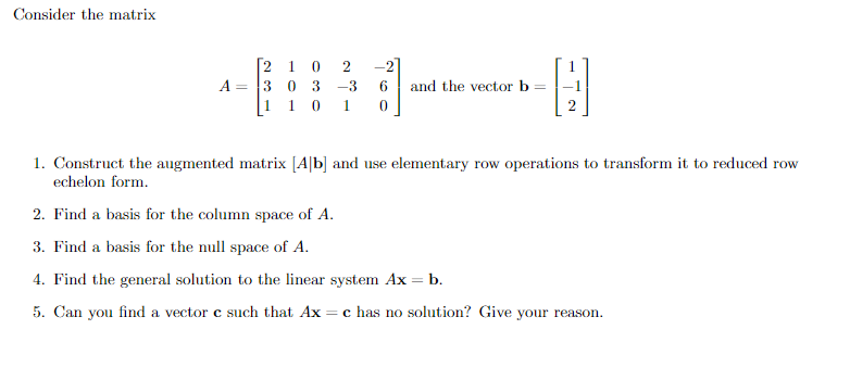 Solved Consider the matrix A=⎣⎡2311010302−31−260⎦⎤ and the | Chegg.com