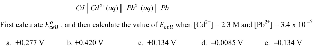 Solved First calculate Ecell , and then calculate the value | Chegg.com