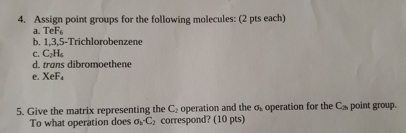 Solved 4. Assign point groups for the following molecules: | Chegg.com