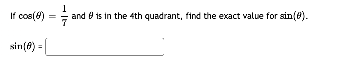Solved If cos(θ)=71 and θ is in the 4th quadrant, find the | Chegg.com