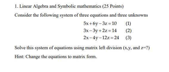 Solved 1. Linear Algebra and Symbolic mathematics (25 | Chegg.com
