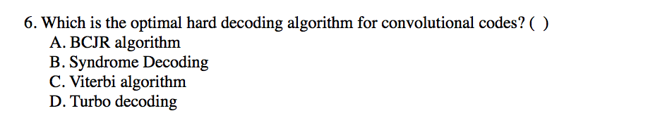 Solved 6 Which Is The Optimal Hard Decoding Algorithm For 8534