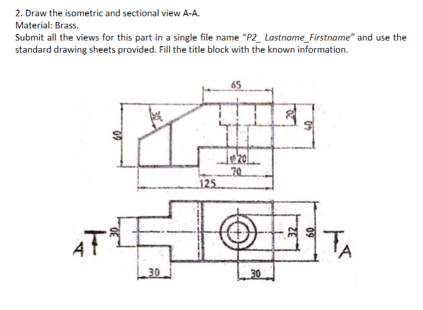 Solved 1. Draw the front and top view of the following part | Chegg.com