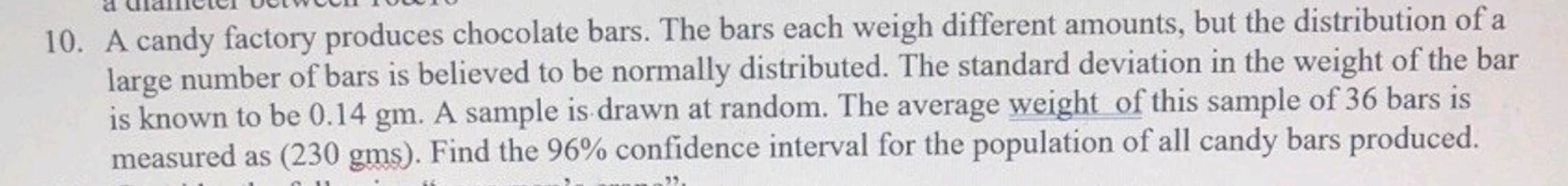 Solved 10. A candy factory produces chocolate bars. The bars | Chegg.com