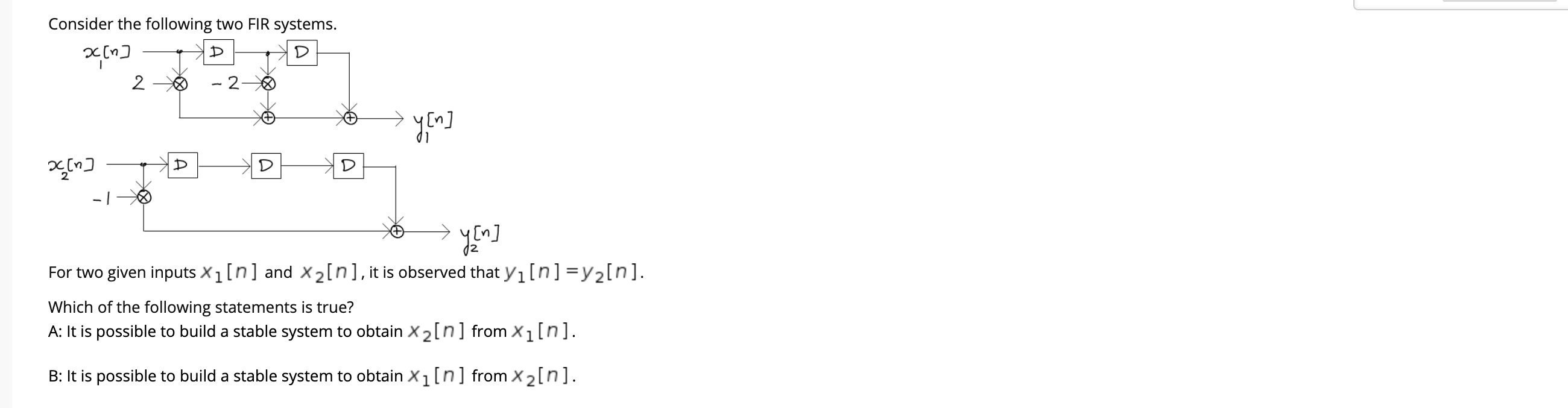 Solved Consider the following two FIR systems. 24[n] D 2 -20 | Chegg.com
