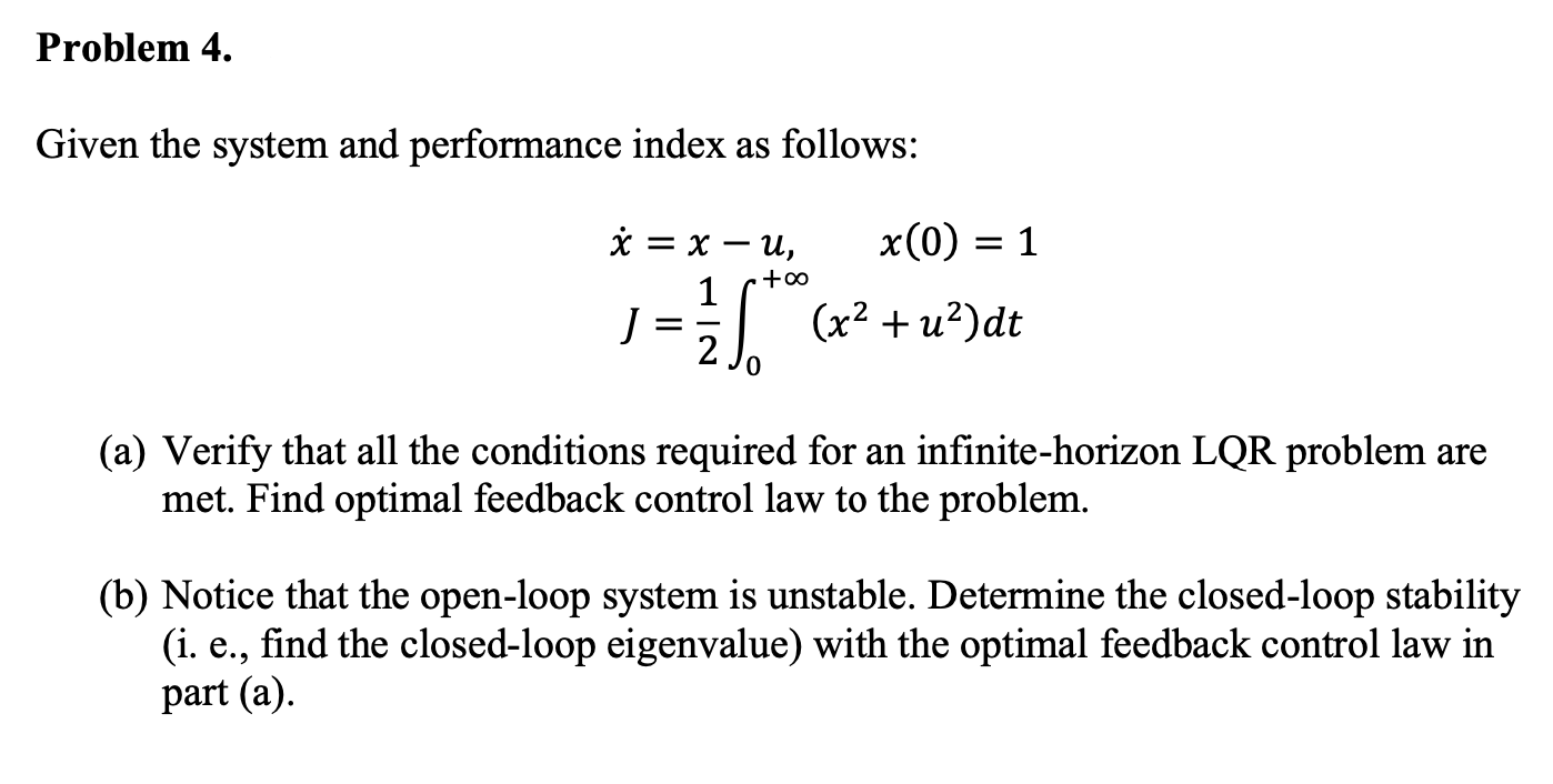 Problem 4. Given the system and performance index as | Chegg.com