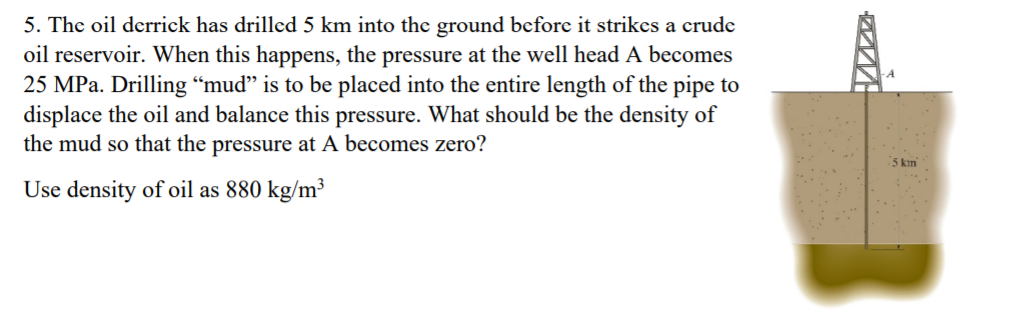 Solved 5. The oil derrick has drilled 5 km into the ground | Chegg.com