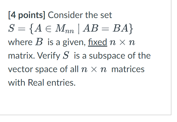 Solved [4 ﻿points] ﻿Consider the setS={AinM∩|AB=BA}where B | Chegg.com