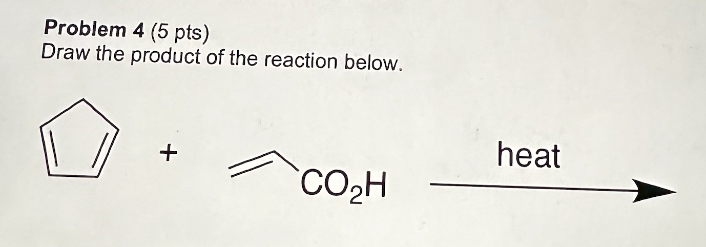 Solved Problem 4 (5 pts) Draw the product of the reaction | Chegg.com