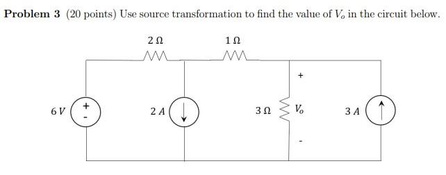 Solved Problem 3 (20 points) Use source transformation to | Chegg.com