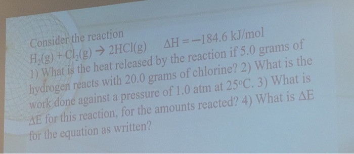Solved Consider the reaction H2(g) +Cl2(g) 2HCl(g) ?? -184.6 | Chegg.com