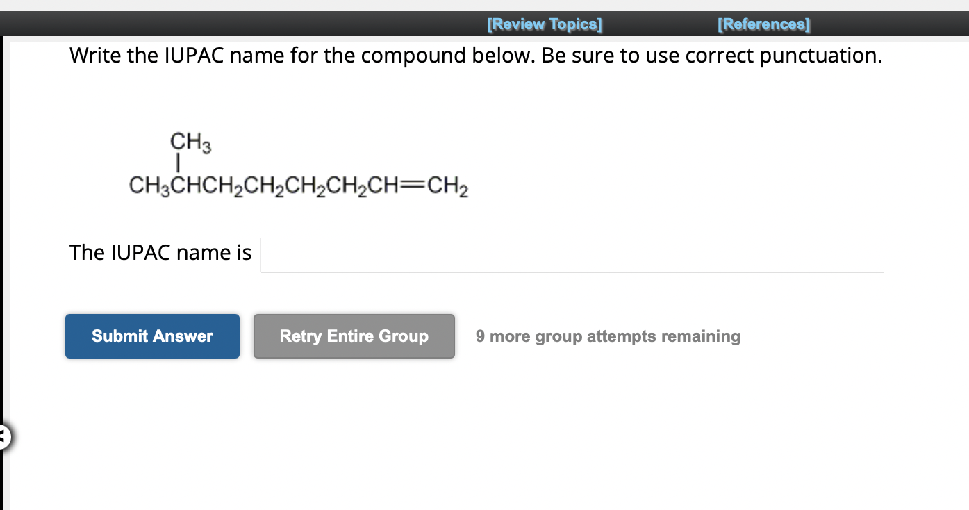 Solved Write the IUPAC name for the compound below. Be sure | Chegg.com