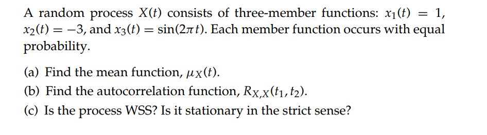 Solved A random process X(t) consists of three-member | Chegg.com