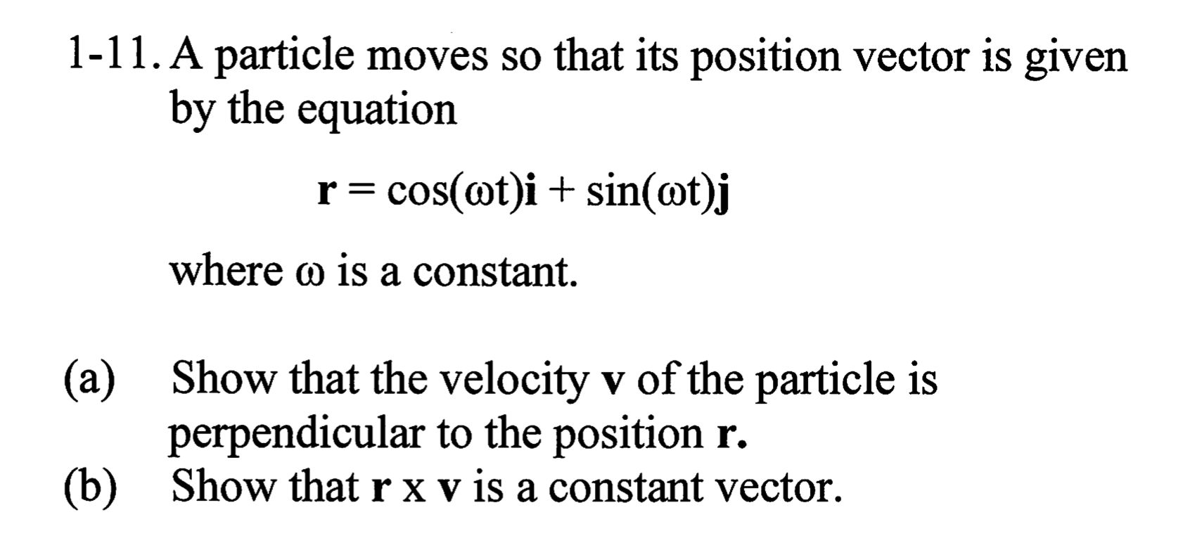 Solved 1-11. A particle moves so that its position vector is | Chegg.com