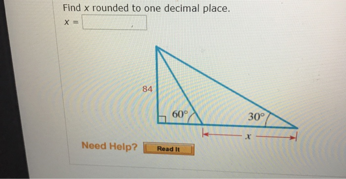Solved Find x rounded to one decimal place. 84 60° 30° Need | Chegg.com