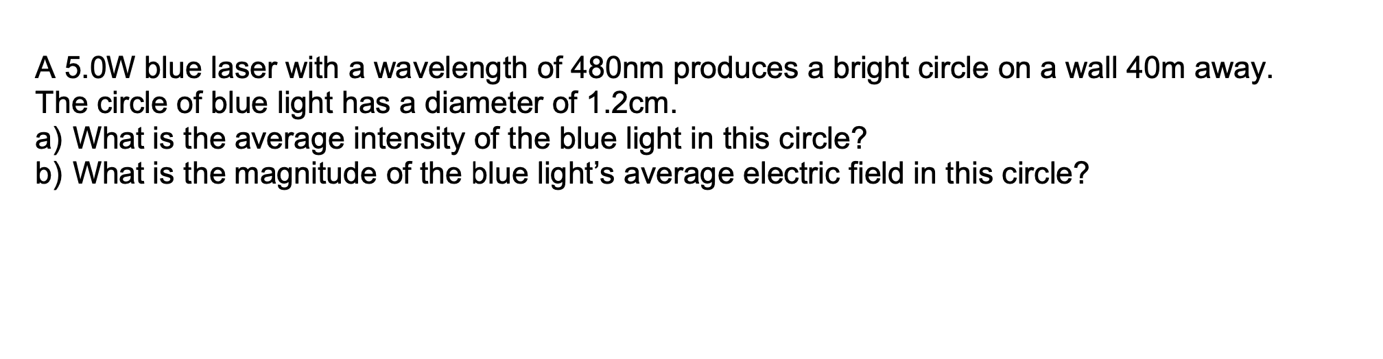 Solved A 5.0 W blue laser with a wavelength of 480 nm | Chegg.com