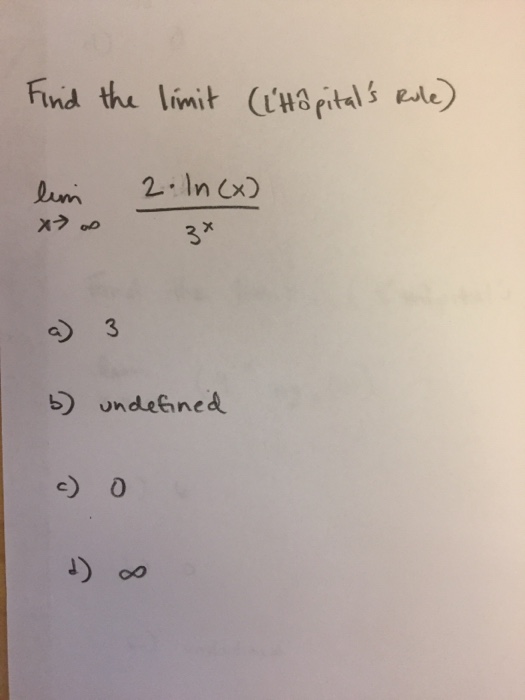 Solved Find the limit (L'Hopital's Rule) lim_x rightarrow | Chegg.com