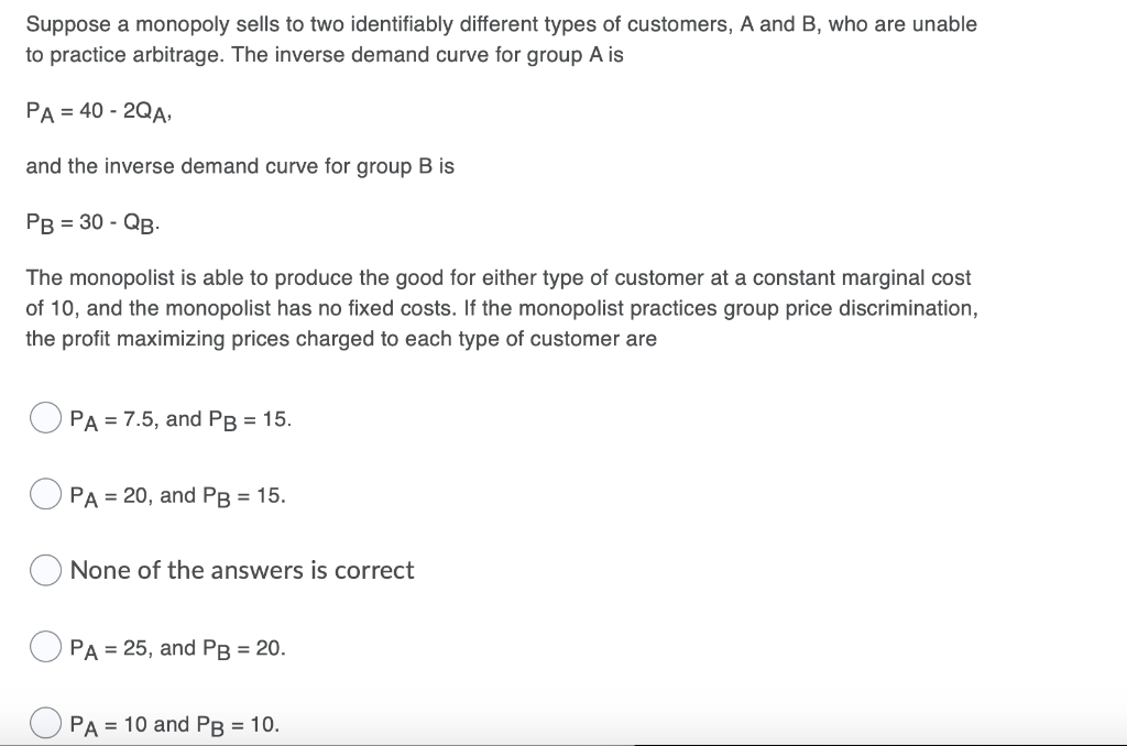 Solved Suppose a monopoly sells to two identifiably | Chegg.com