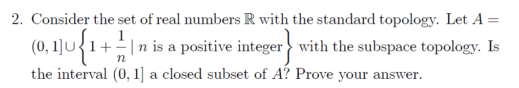 Solved Consider the set of real numbers R with the standard | Chegg.com