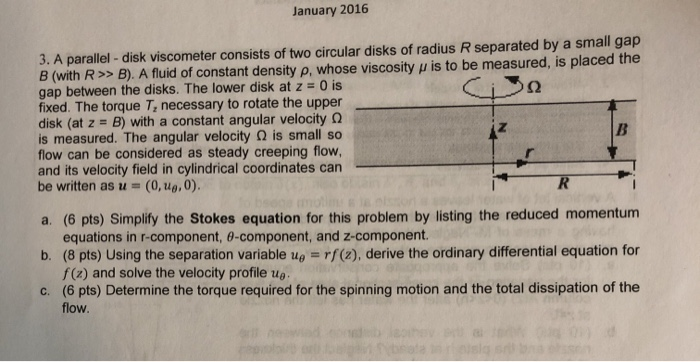 Solved January 2016 3. A parallel - disk viscometer consists | Chegg.com
